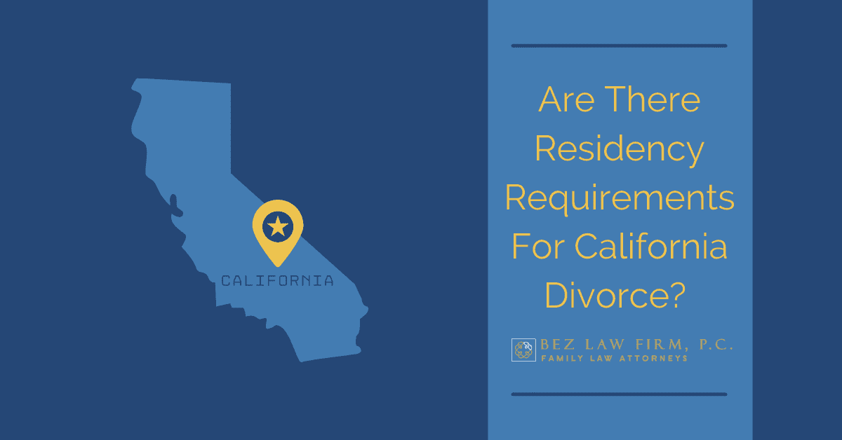 Are There Residency Requirements For California Divorce?